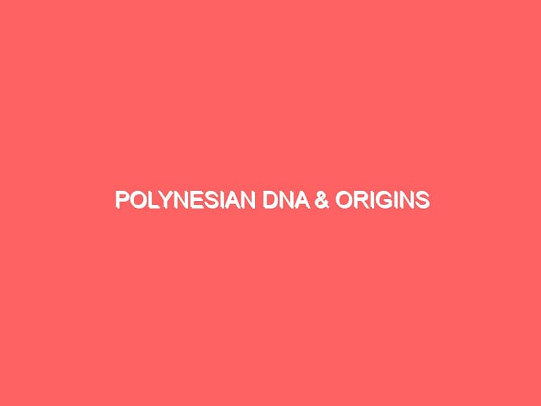 Polynesian DNA & Origins - Morgan Plantagenet: Ancestral Cryptology and ...
